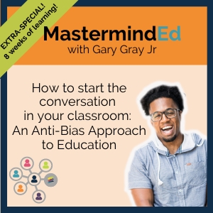 MastermindEd: How to start the conversation in your classroom: An Anti-Bias Approach to ...